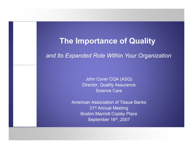 Importance of Quality Assurance Importance of Quality Assurance