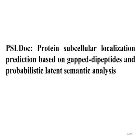 PSLDoc: Protein subcellular localization prediction based on gapped-dipeptides and probabilistic ...