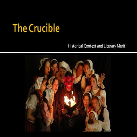 The Crucible Historical Context and Literary Merit | PPT
