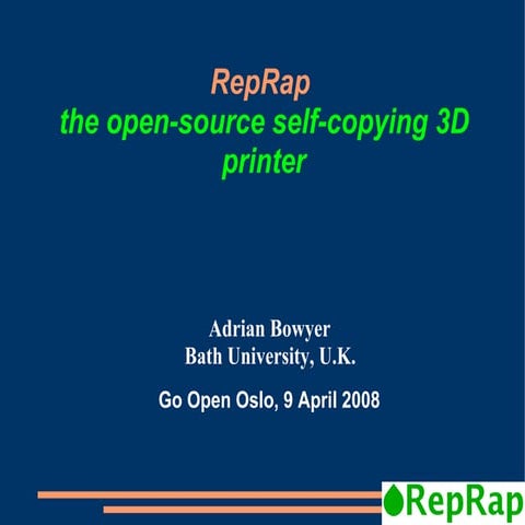 Go Open 2008: Adrian Bowyer, RepRap | PPT