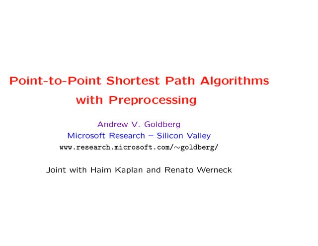 Andrew Goldberg. An Efficient Point-to–Point Shortest Path Algorithm | PDF Andrew Goldberg. An Efficient Point-to–Point Shortest Path Algorithm | PDF