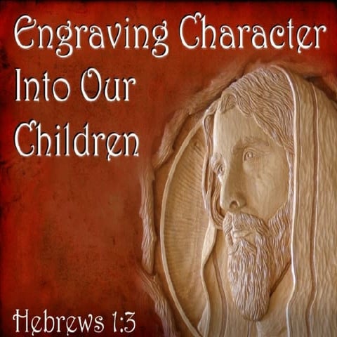 Engraving Character Into Our Children | PPT