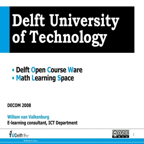 TU Delft OpenCourseWare and Math Learning Space presentation at DECOM 2008 | PPT