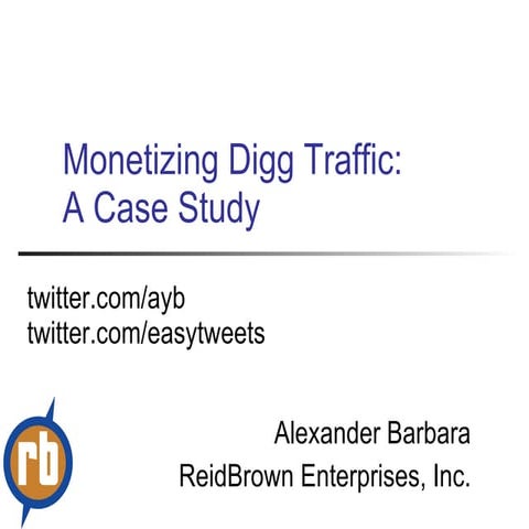 Monetizing Digg Traffic: A Case Study | PPT