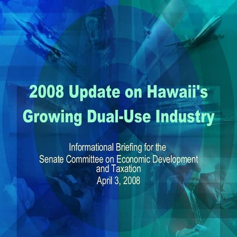 2008 Update On Hawaiis Growing Dual Use Industry | PPT