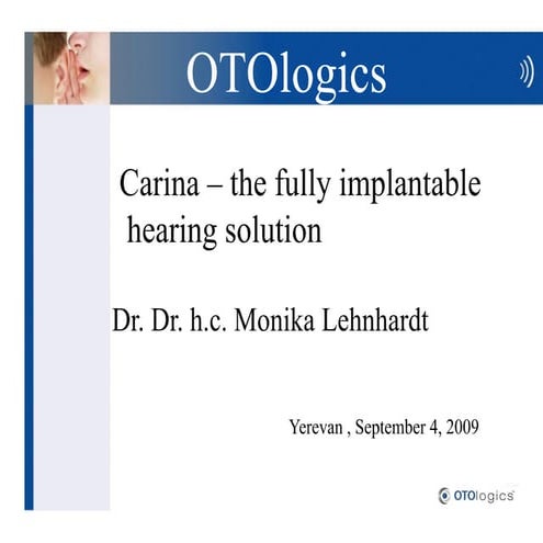 Carina – the fully implantable hearing solution-eng 2009-09-04 | PDF