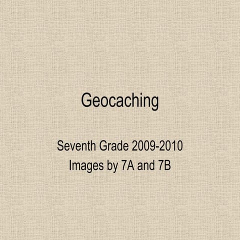 2009-2010 7th Geocaching | PPT