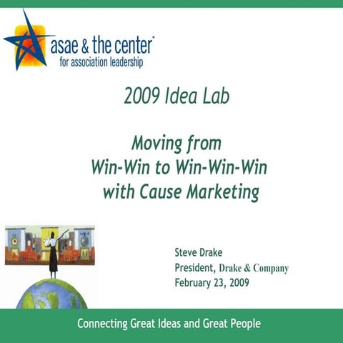 Moving to WIn-Win-Win with Cause Marketing - 2009 Great Ideas Session ...
