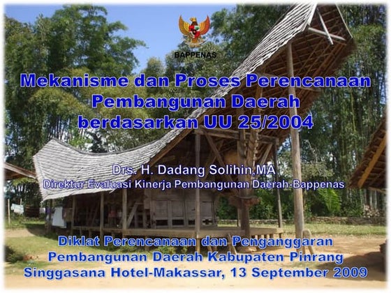 Sistem, Proses, Mekanisme, dan Dokumen Perencanaan Pembangunan Nasional Sesuai UU25/2004 | PPT