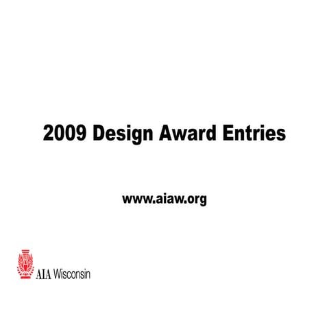 2009 AIA Wisconsin Design Awards Entries | PPT