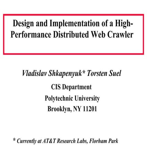 Design And Implementation Of A High Performance Distributed Web Crawler Ppt