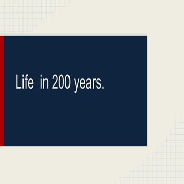 Life in 200 years | PPTX