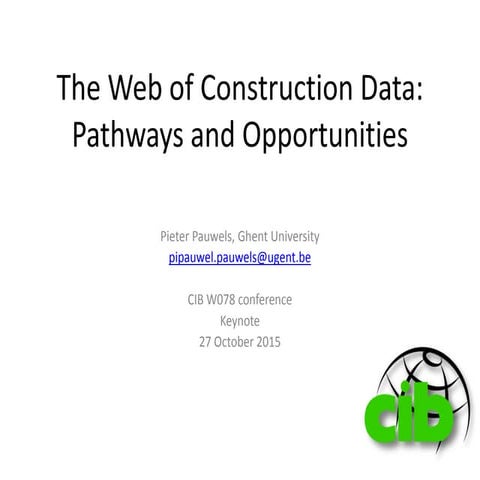 CIB W78 2015 - Keynote "The Web of Construction Data:Pathways and ...