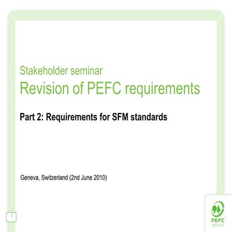 PEFC Standards Revision: Requirements for SFM Standards | PPT