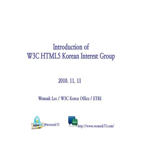 Introduction of W3C HTML5 Korean Interest Group | PPT