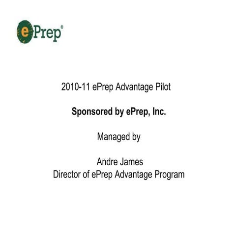 2010 11 ePrep Advantage Pilot Results | PPT
