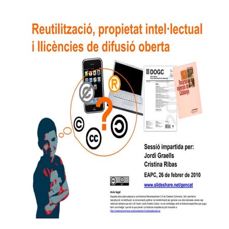 Reutilització, propietat intel·lectual, llicències.. | PPT