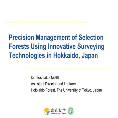Precision management of selection forests using innovative surveying technologies in Hokkaido ...
