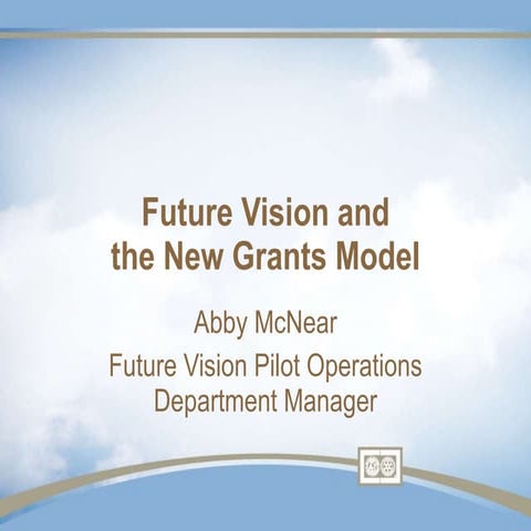Future Vision and the New Grants Model | PPT