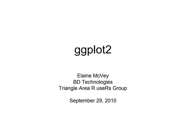 20100929 Ggplot Triangle Users Group Presentation Ppt Graphics Software Computer