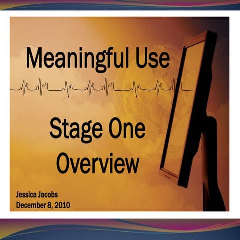 Meaningful Use Stage One, with Certification | PPT