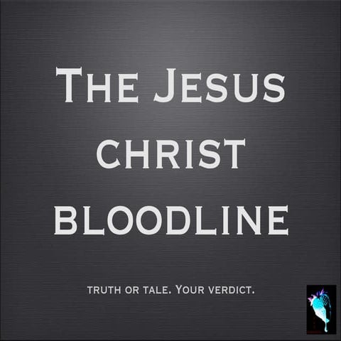 The Jesus Christ Bloodline | PDF
