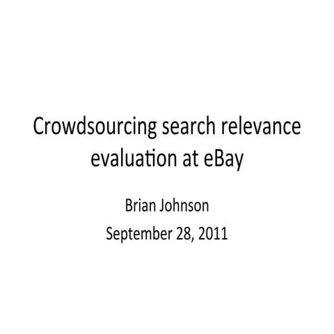 2011 Crowdsourcing Search Evaluation Ppt