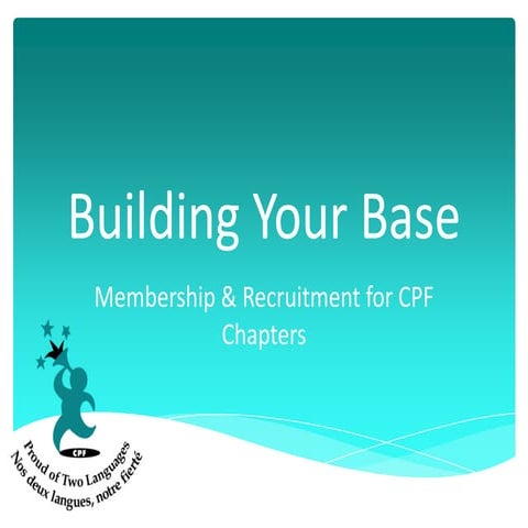 CPF BC & Yukon Conference 2011 - Building Your Base | PPTX