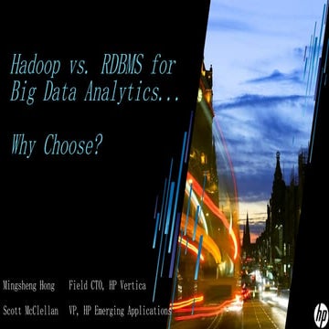Hadoop World 2011: Hadoop vs. RDBMS for Big Data Analytics...Why Choose ...