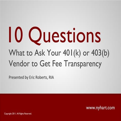 10 Questions to ask your 401(k) or 403(b) Vendor To Get Fee ...