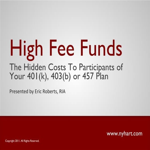 The Hidden Costs to Participants of High-Fee Funds In Your Portfolio | PPT