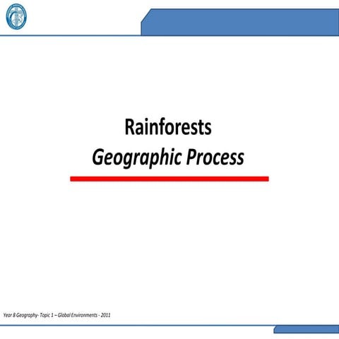 2011 year 8 geography - rainforests - geographic processes | PPT
