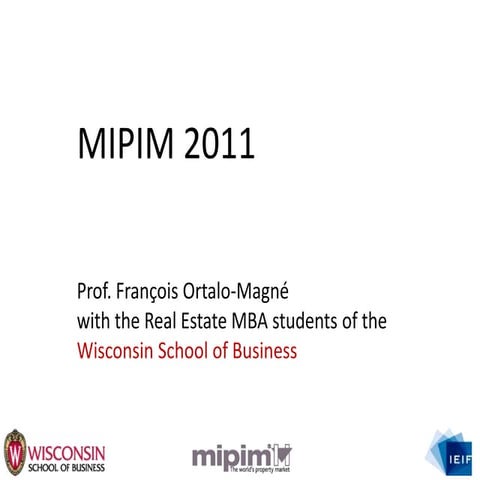 MIPIM 2011 Wrap-up by François Ortalo-Magné | PPT
