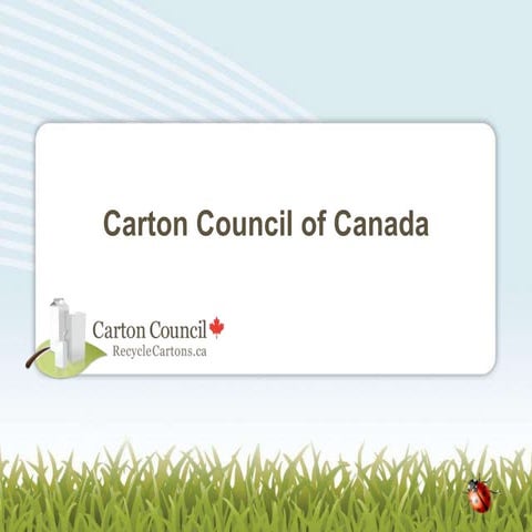 Carton Council of Canada - A Closer Look | PPTX