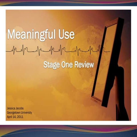 Meaningful Use Stage One Overview | PPTX