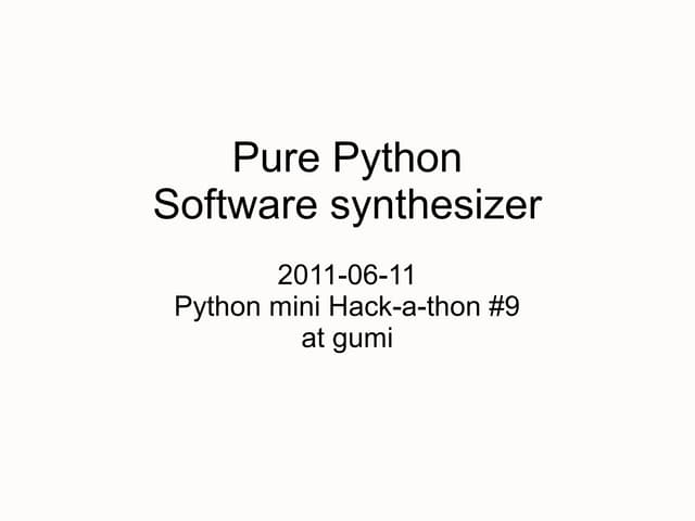 Pysynth A Toy Pure Python Software Synthesizer Ppt