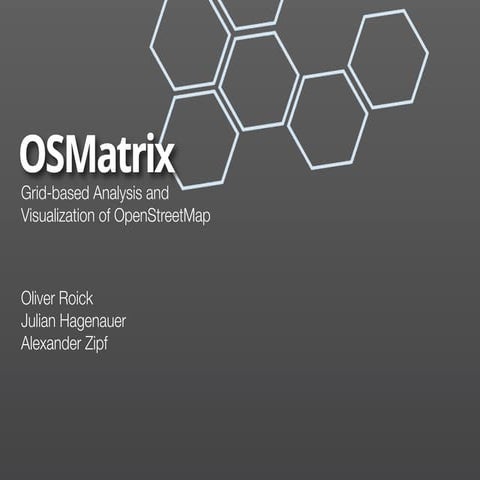 OSMatrix - Grid-based Analysis and Visualization of OpenStreetMap | PPT