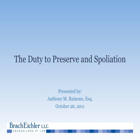 The Duty to Preserve and Spoliation | PPT