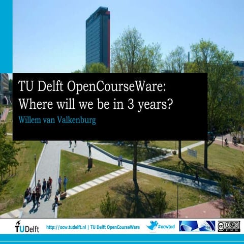 TU Delft OpenCoursWare: were will we be in 3 years | PPTX