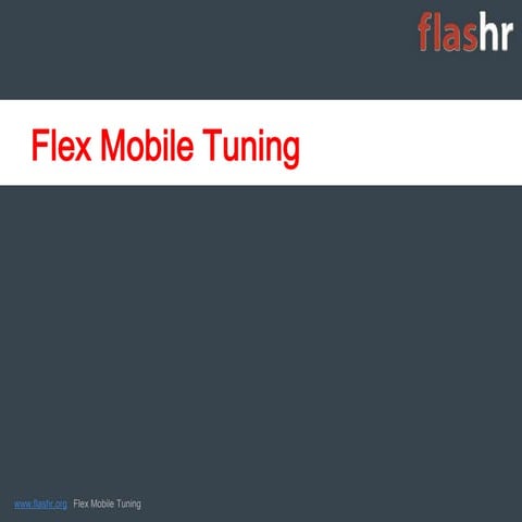 FlasHR - Flex Mobile tuning | PPTX | Computing | Technology & Computing