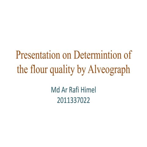 Determination of the flour quality by Alveograph | PPTX