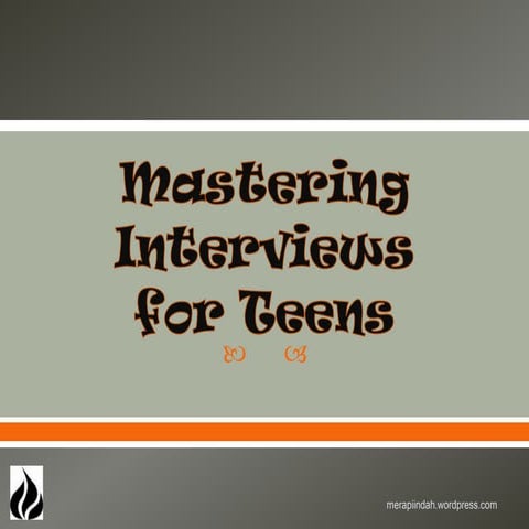Mastering Interviews for Teens | PPTX