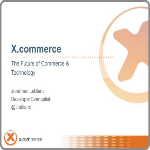 Introducing X.commerce and the Future of Commerce | PPT