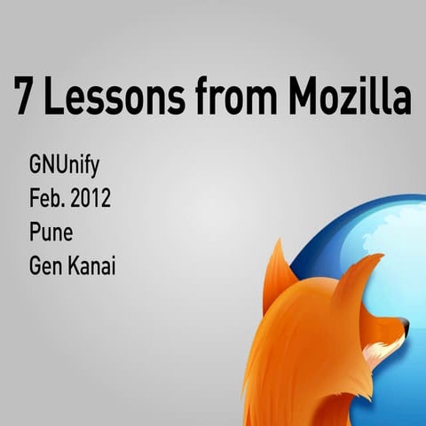 2012 02 Gnunify - 7 lessons from mozilla | PPT