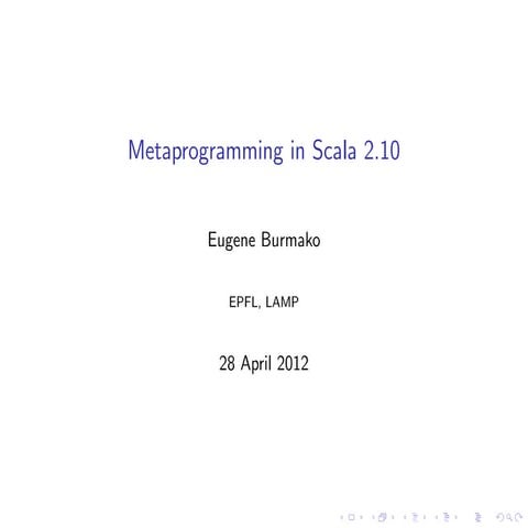 Metaprogramming In Scala 210 Eugene Burmako Ppt 