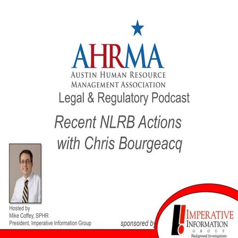 Recent NLRB Actions - AHRMA Legal & Regulatory Podcast | PPTX