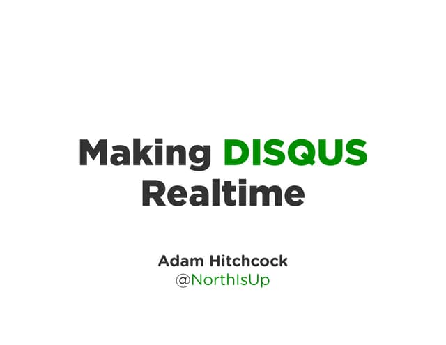 2012 07 making disqus realtime@euro python | PDF 2012 07 making disqus realtime@euro python | PDF