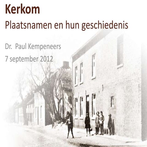Kerkom. Plaatsnamen en hun geschiedenis. | PPTX