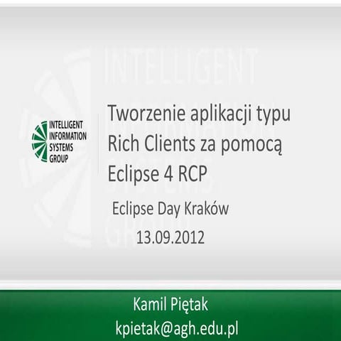Tworzenie aplikacji typu Rich Clients za pomocą Eclipse 4 RCP | PPTX