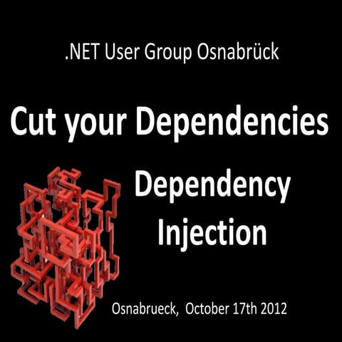 Cut Your Dependencies With Dependency Injection Net User Group